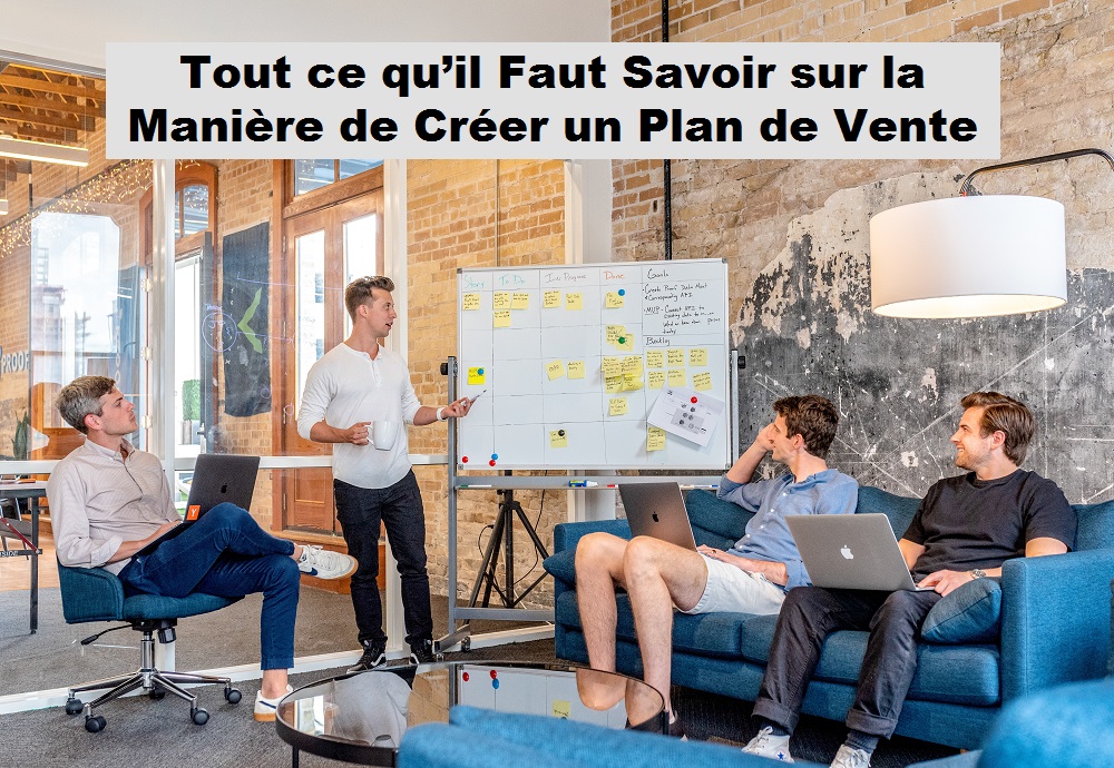 Tout ce qu’il Faut Savoir sur la Manière de Créer un Plan de Vente ...
