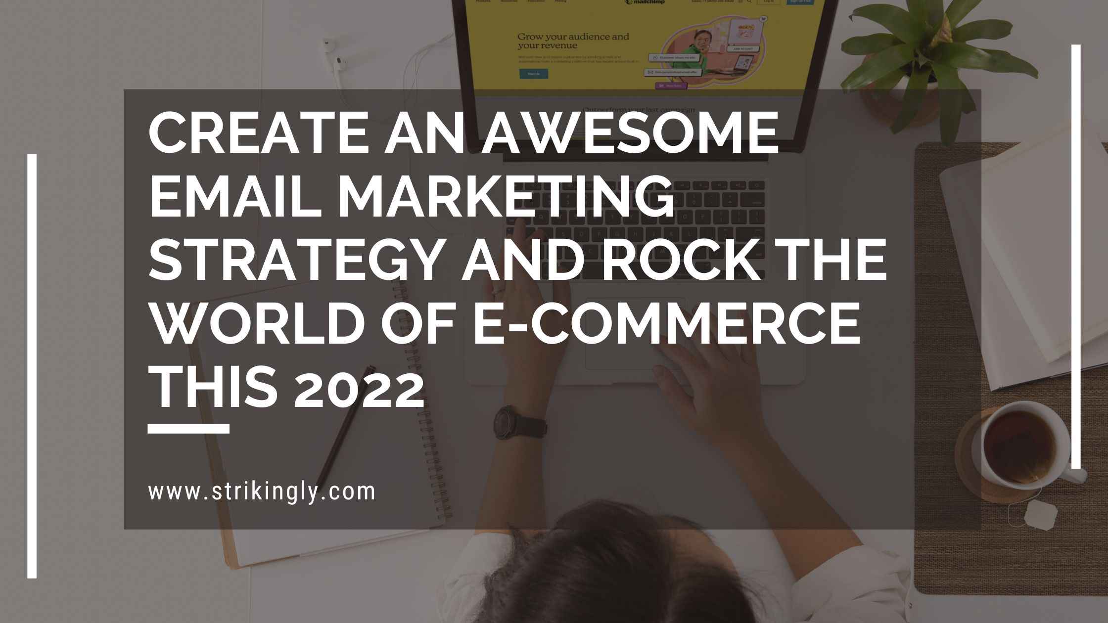 Create An Awesome Email Marketing Strategy and Rock the World of ...