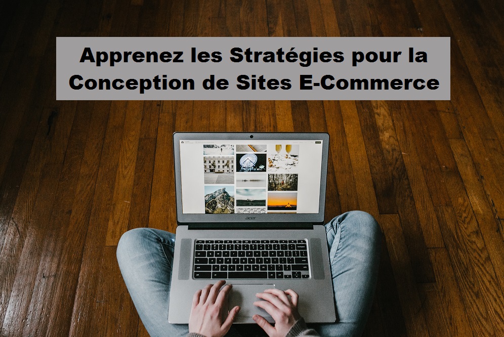 Apprenez les Stratégies pour la Conception de Sites E-Commerce - Créer ...