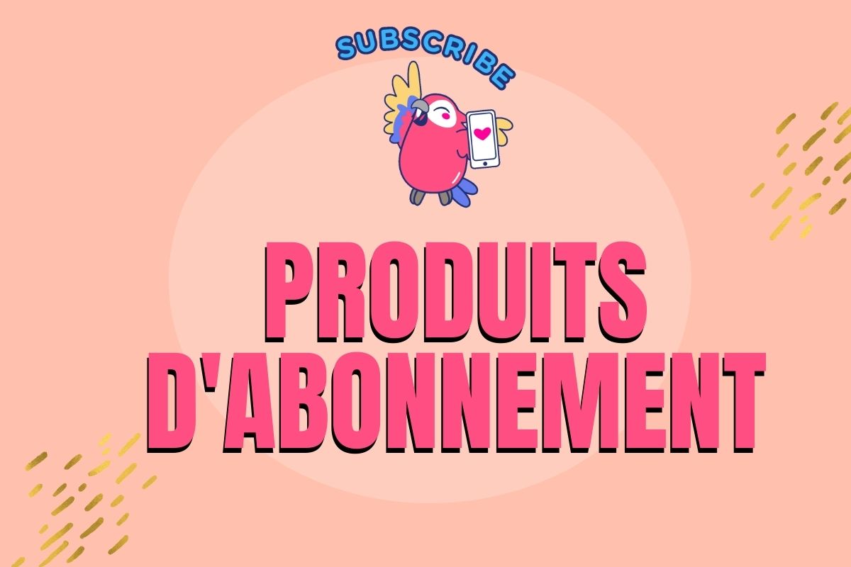 Tout ce que vous devez savoir sur les produits d’abonnement - Créer ...