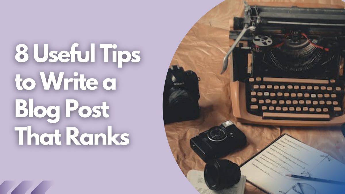 8 Useful Tips to Write a Blog Post That Ranks - Building Your Website ...