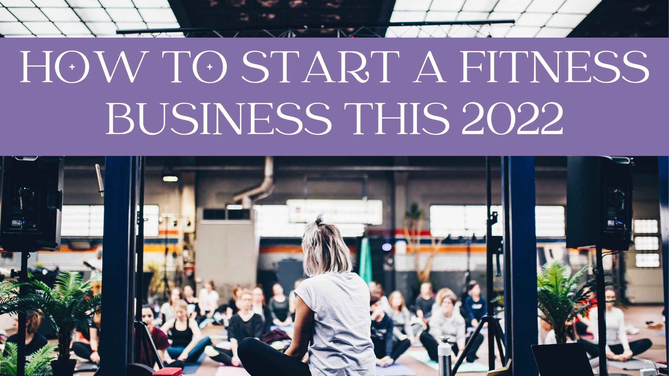 How To Start A Fitness Business This 2022 - Building Your Website ...