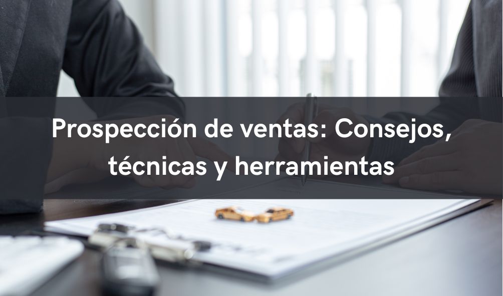 Prospección de ventas: Consejos, técnicas y herramientas - Crear Tu ...