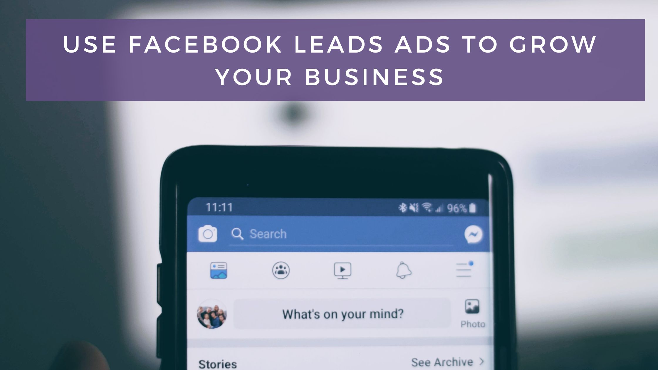 Use Facebook Leads Ads to Grow Your Business - Building Your Website ...