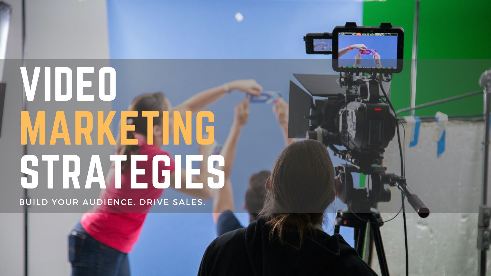 Video Marketing Strategies to Build Your Audience and Drive Sales - Building Your Website ...