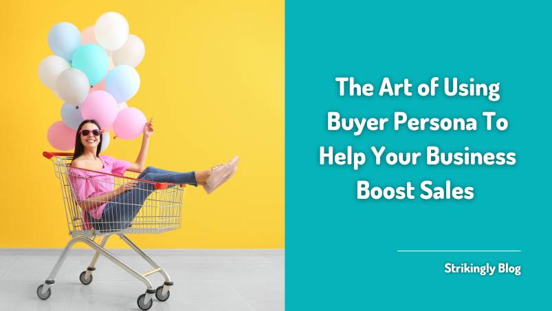 The Art of Using Buyer Persona To Help Your Business Boost Sales ...
