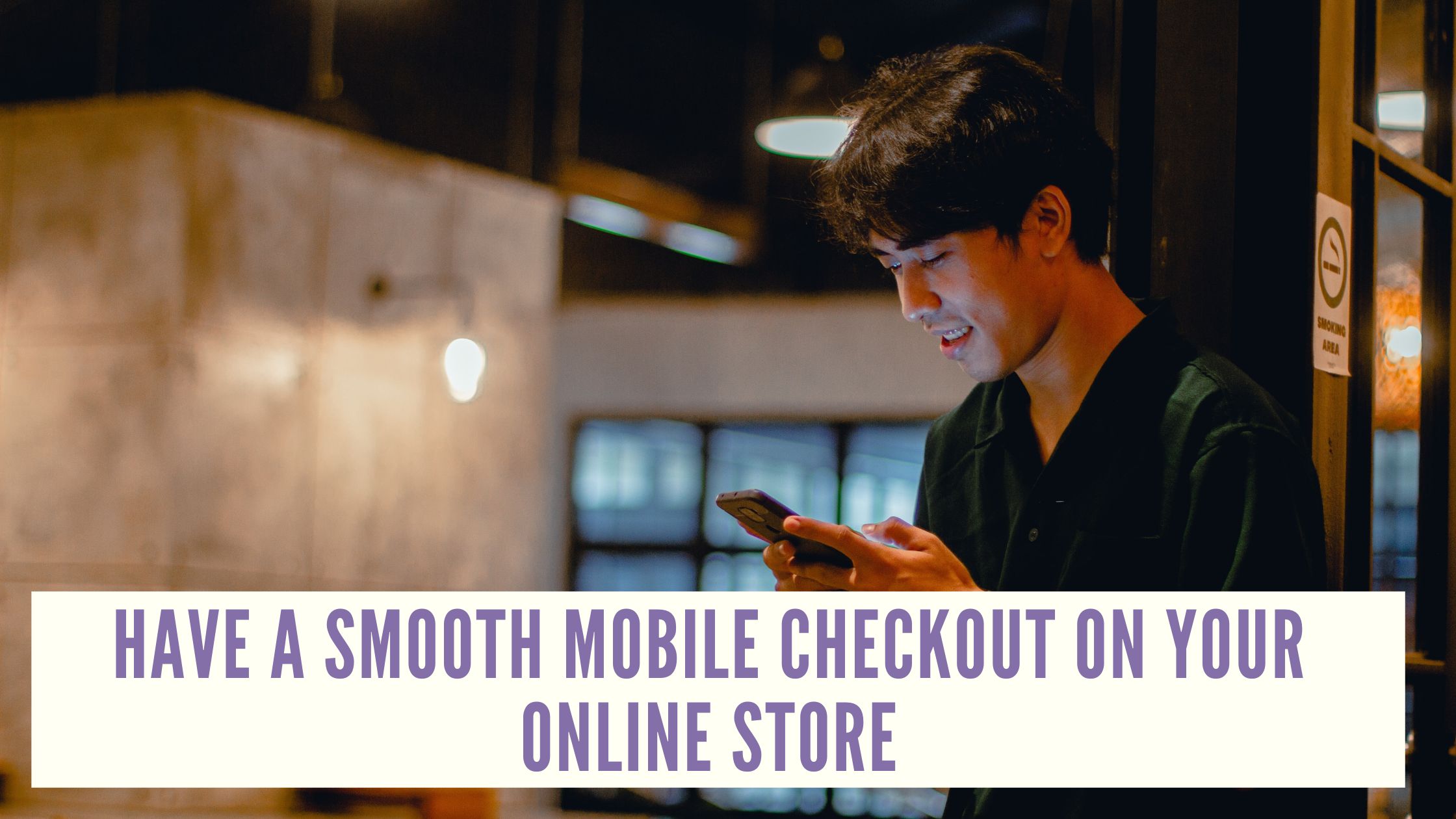 Have a Smooth Mobile Checkout on Your Online Store - Building Your ...
