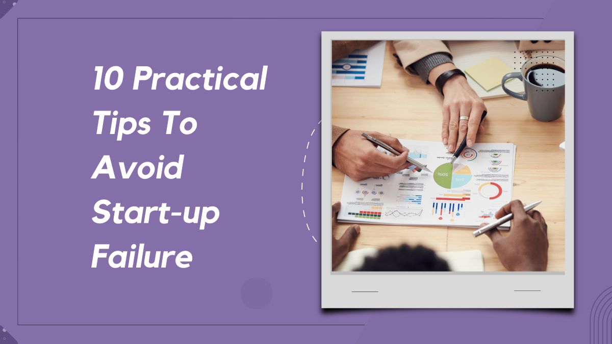 10 Practical Tips To Avoid Startup Failure - Building Your Website ...