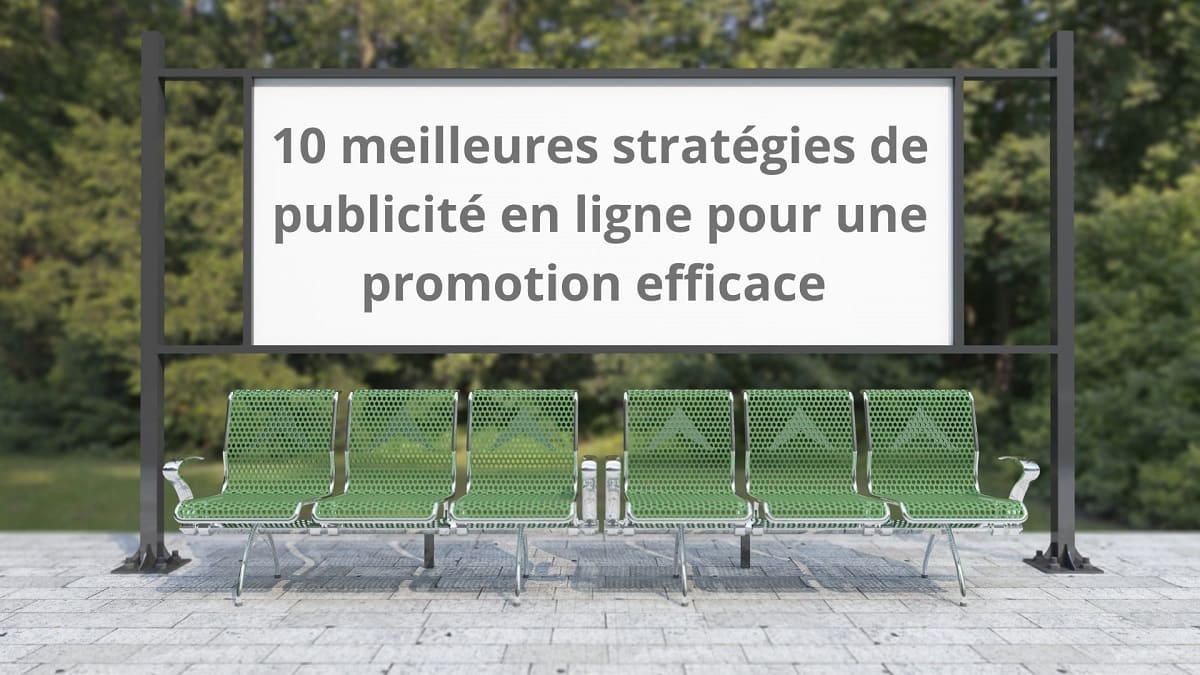10 meilleures stratégies de publicité en ligne pour une promotion ...