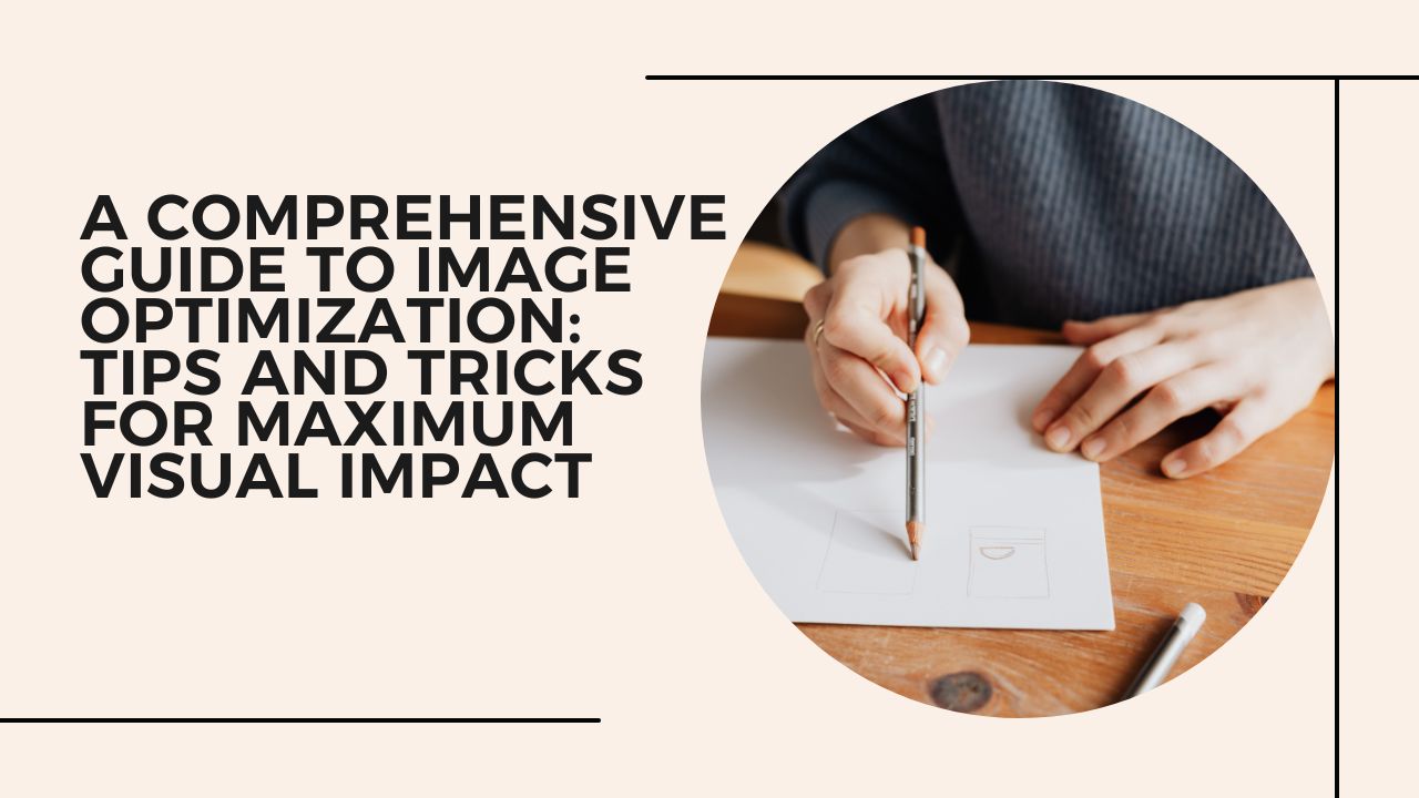 A Comprehensive Guide to Image Optimization: Tips and Tricks for ...