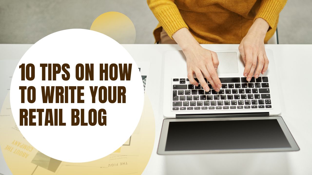 10 Tips on How to Write Your Retail Blog - Building Your Website ...