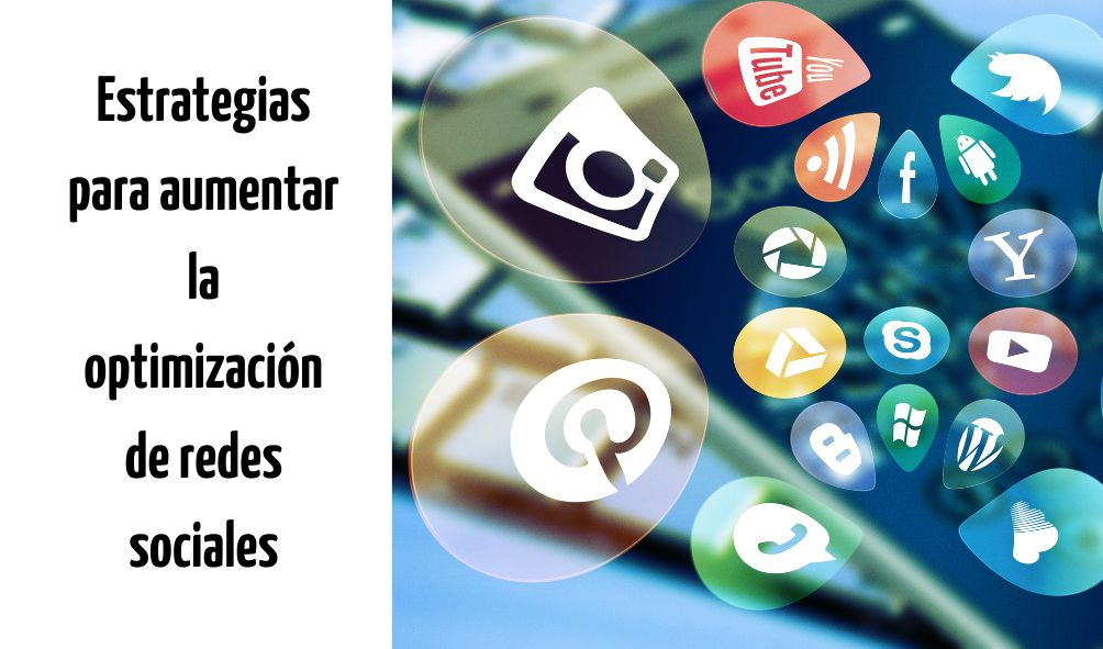 Estrategias para aumentar la optimización de redes sociales - Crear Tu ...