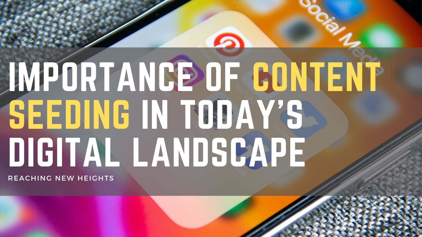 Reaching New Heights: The Importance of Content Seeding in Today's ...