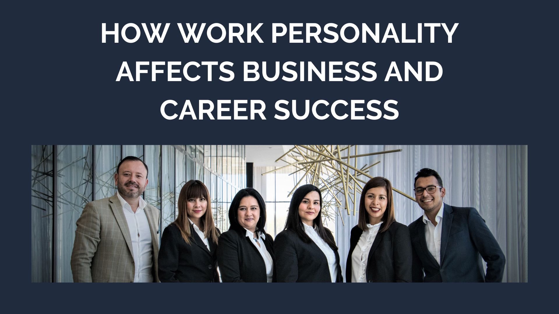 How work personality affects business and career success - Building ...