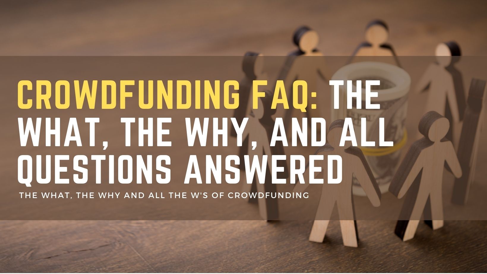 Crowdfunding FAQ: The What, The Why and all the W's of Crowdfunding - Building Your Website ...