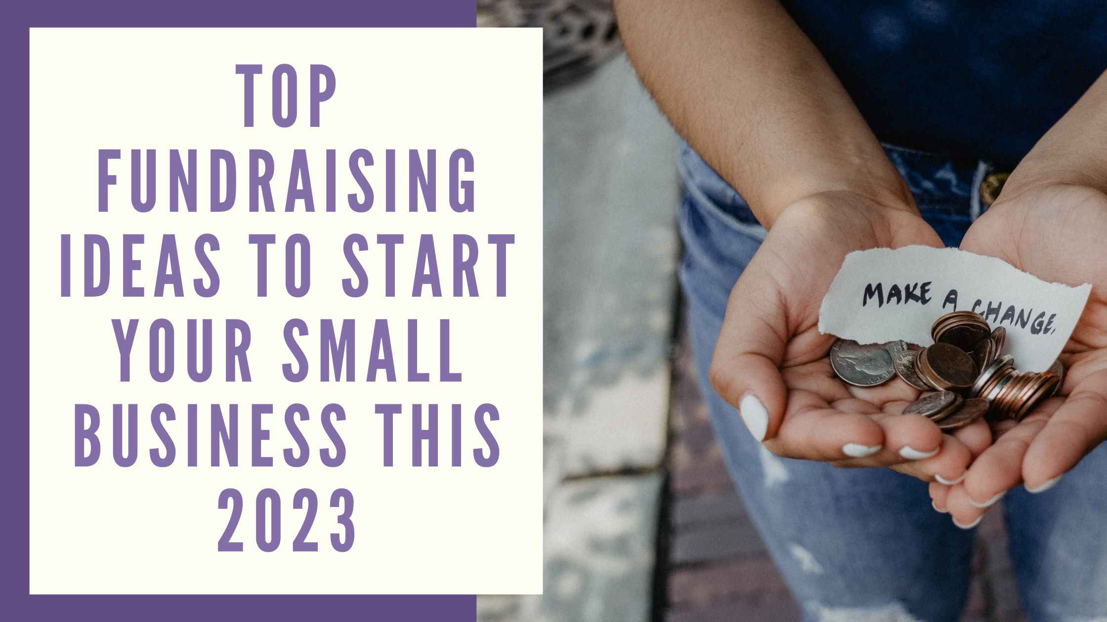 Top Fundraising Ideas To Start Your Small Business This 2023 - Building ...