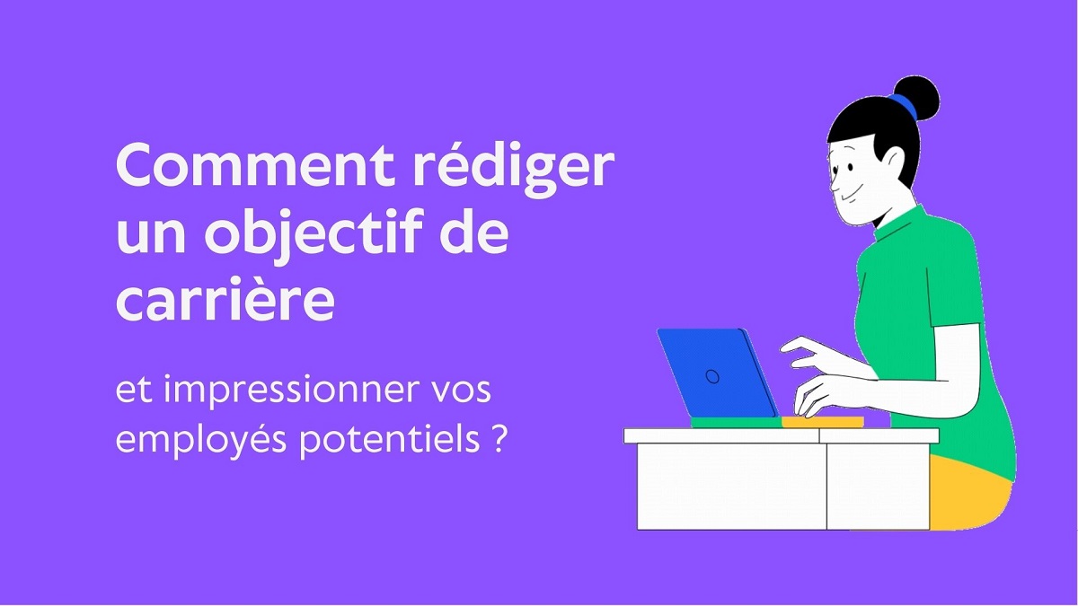 Comment rédiger un objectif de carrière et impressionner vos employés ...