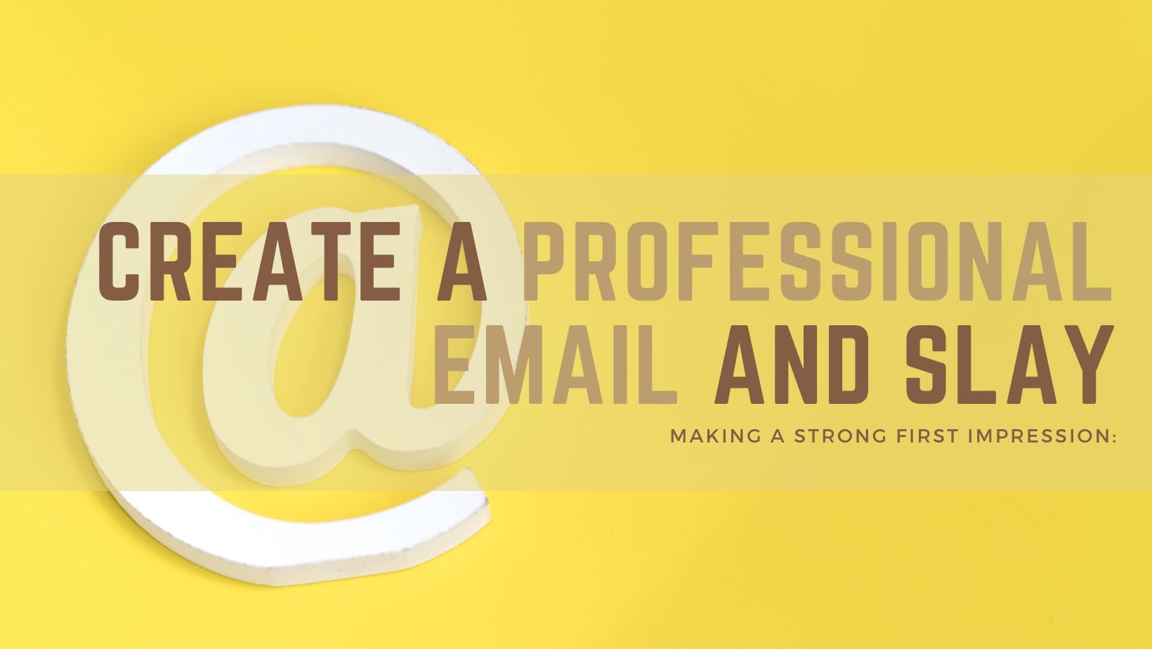 Making a Strong First Impression: Create a Professional Email and Slay ...