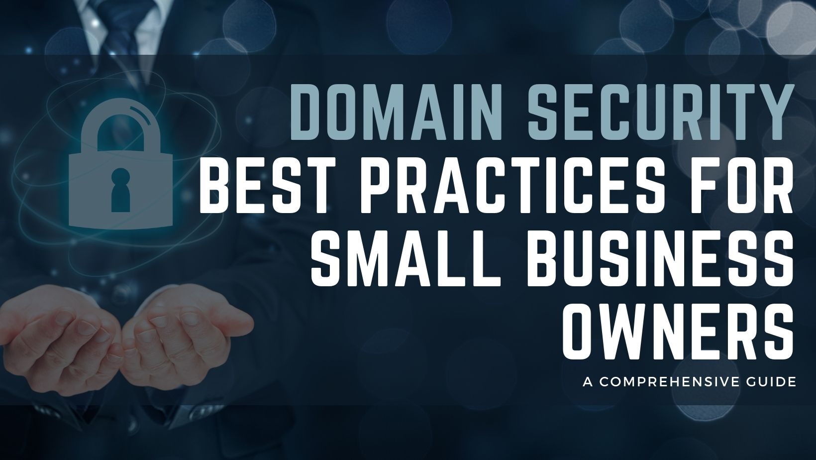Domain Security Best Practices for Small Business Owners: A Comprehensive Guide - Building Your ...