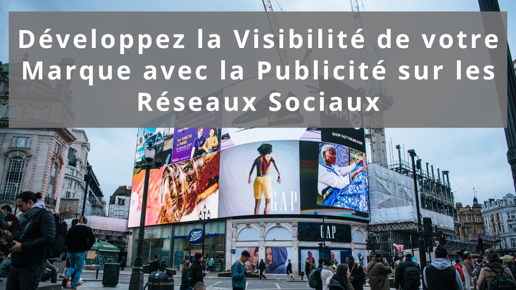 Développez la Visibilité de votre Marque avec la Publicité sur les ...