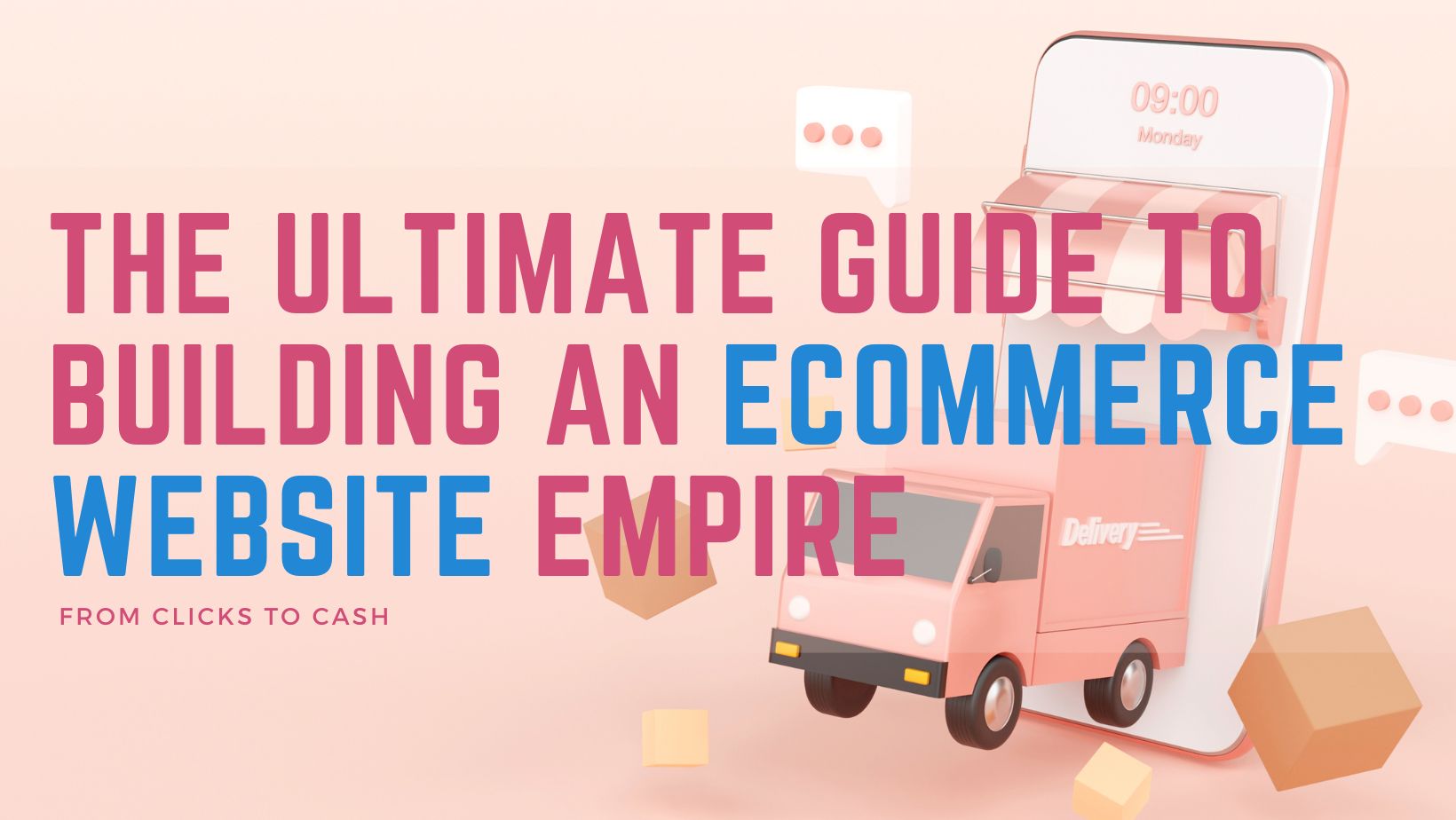 From Clicks to Cash: The Ultimate Guide to Building an Ecommerce Website Empire - Building Your ...