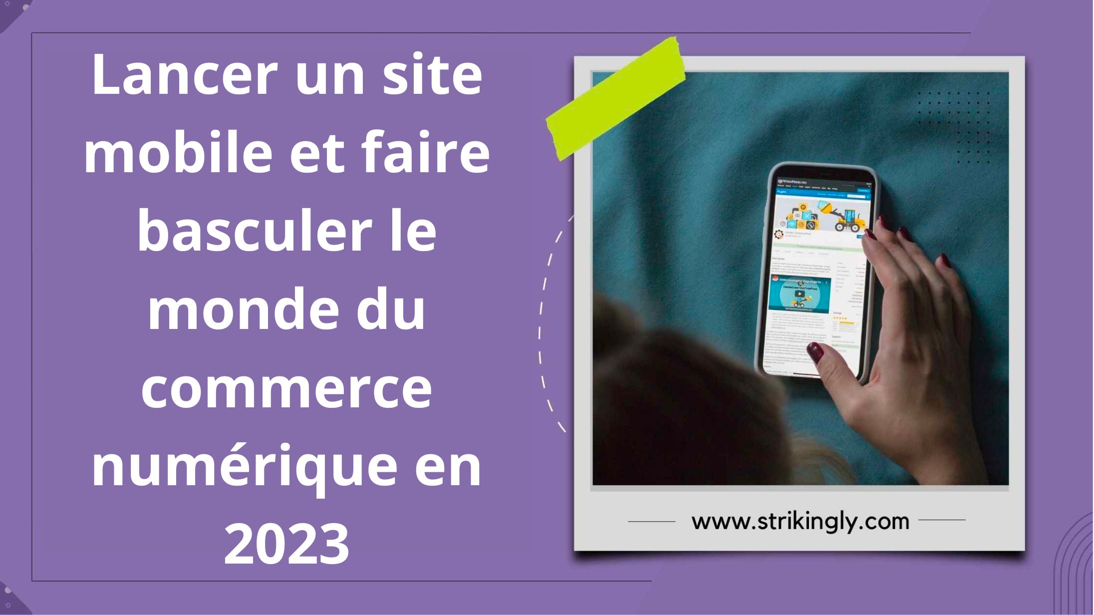 Lancer un site mobile et faire basculer le monde du commerce numérique ...