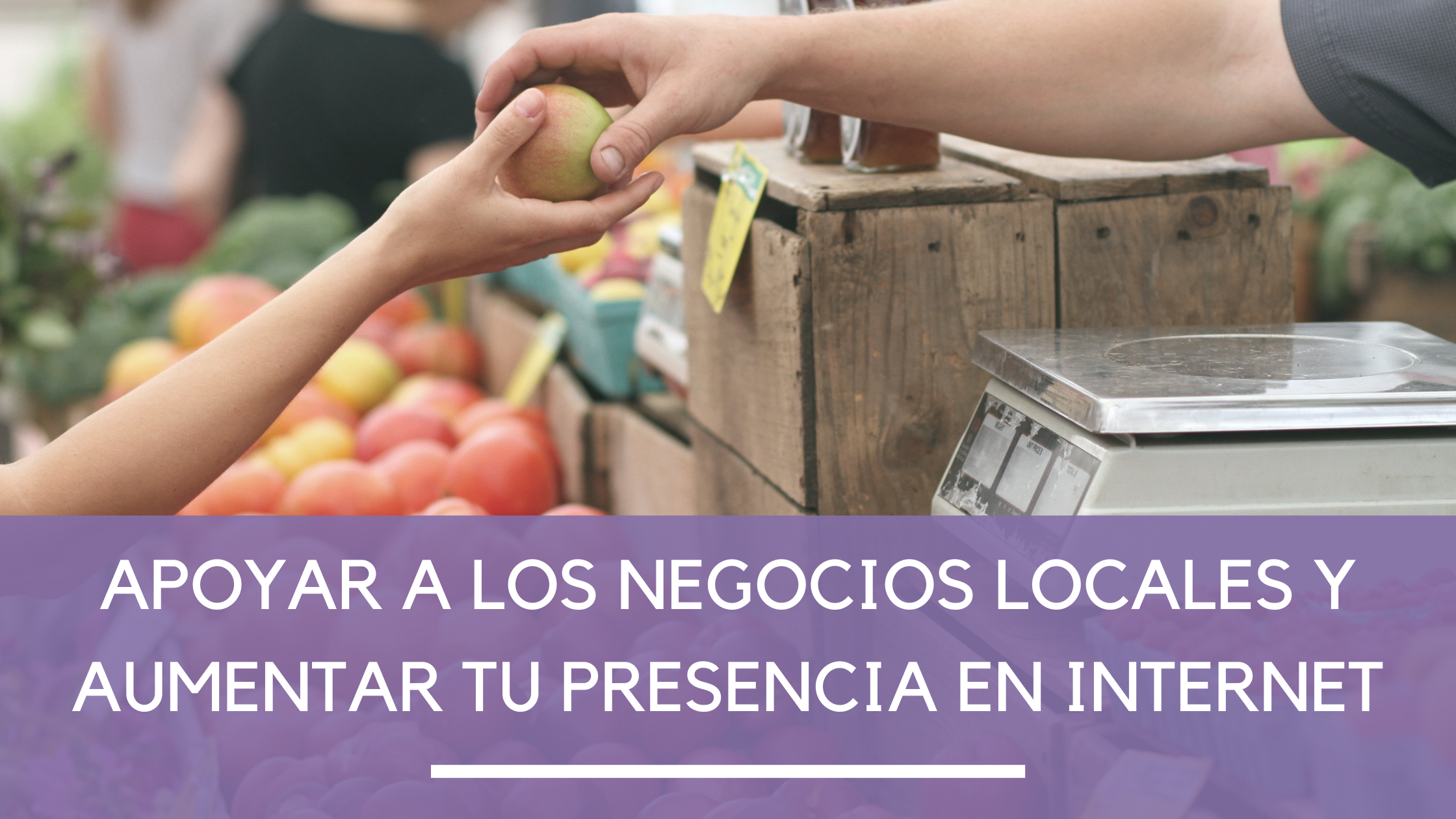 Apoyar a los negocios locales y aumentar tu presencia en internet ...