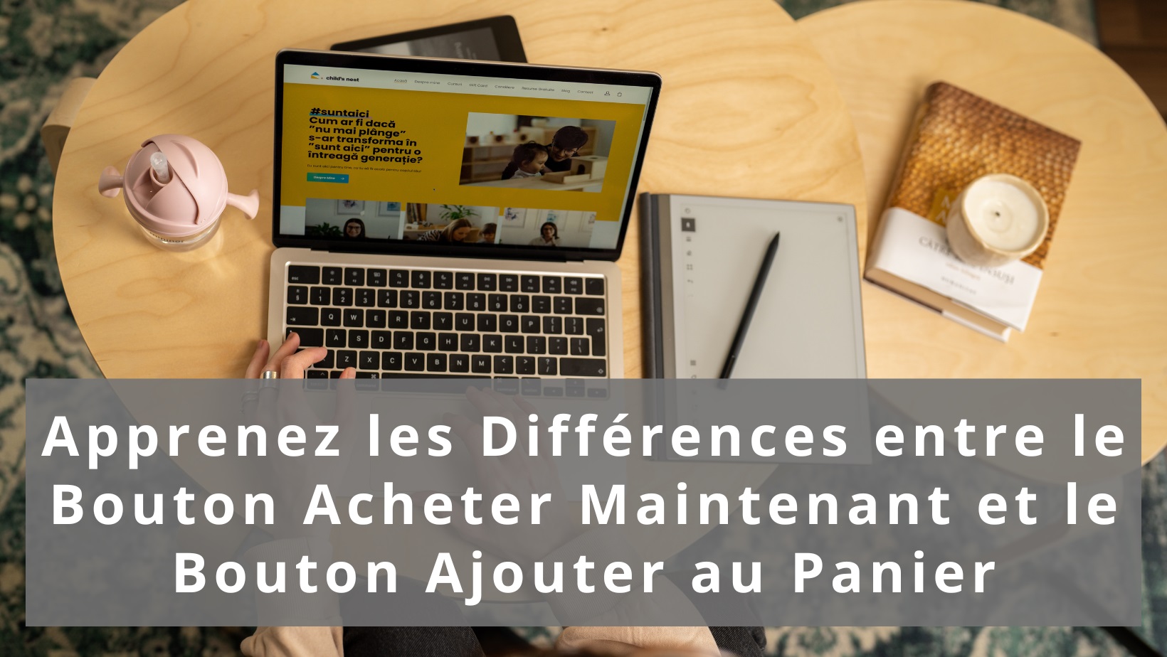 Apprenez les Différences entre le Bouton Acheter Maintenant et le Bouton Ajouter au Panier ...