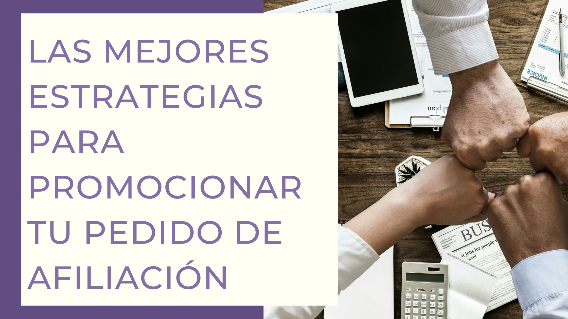 Las mejores estrategias para promocionar tu pedido de afiliación ...
