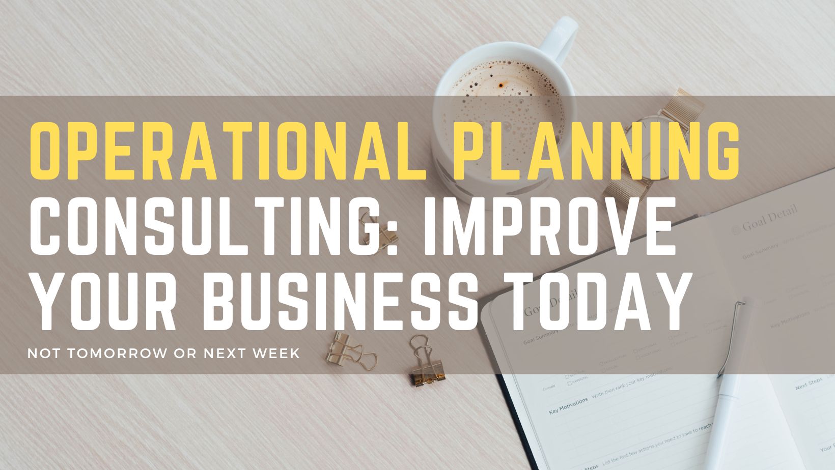 Operational Planning Consulting: Improve Your Business Today ...