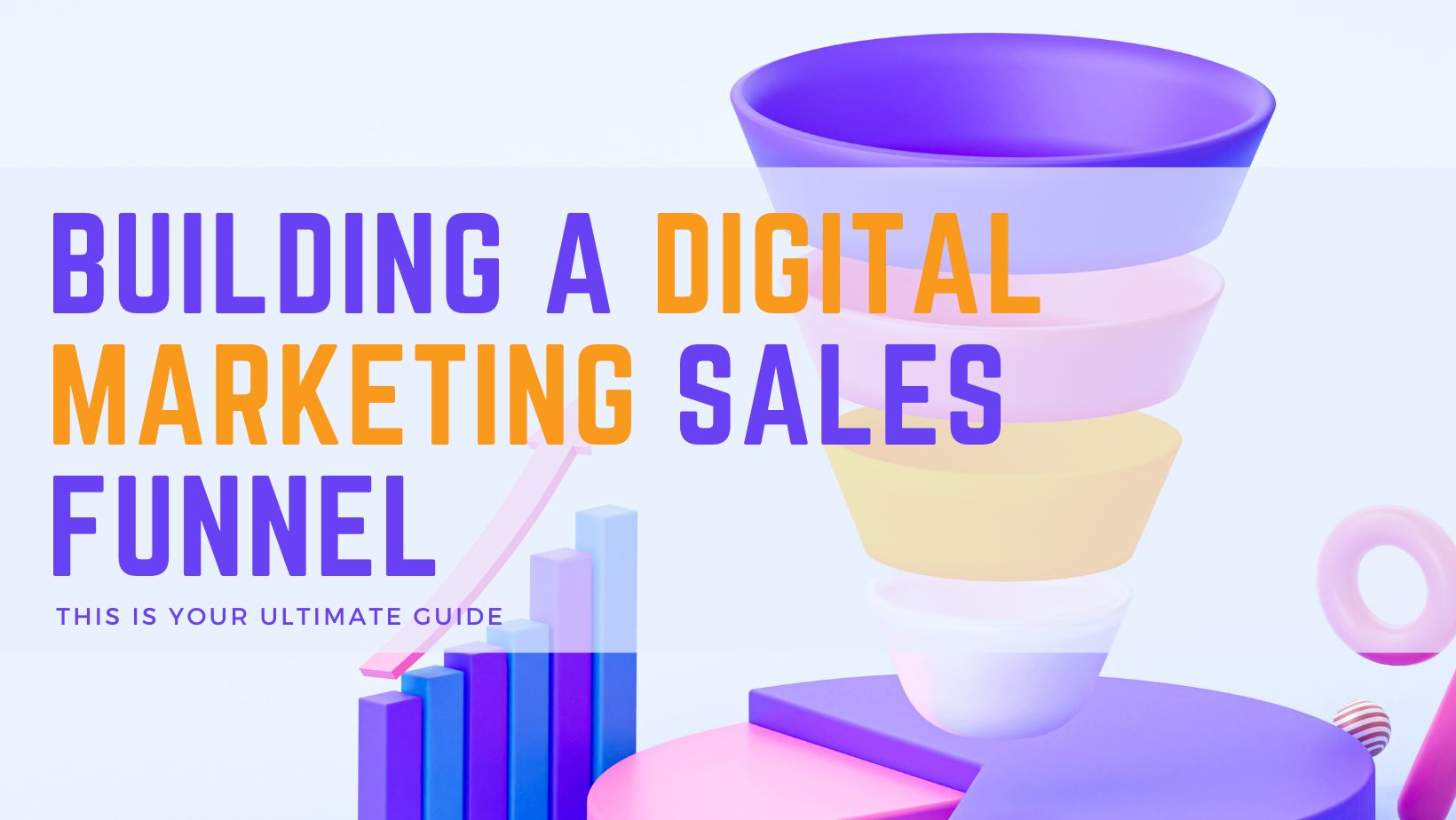 Ultimate Guide: Building a Digital Marketing Sales Funnel for Your Business - Building Your ...