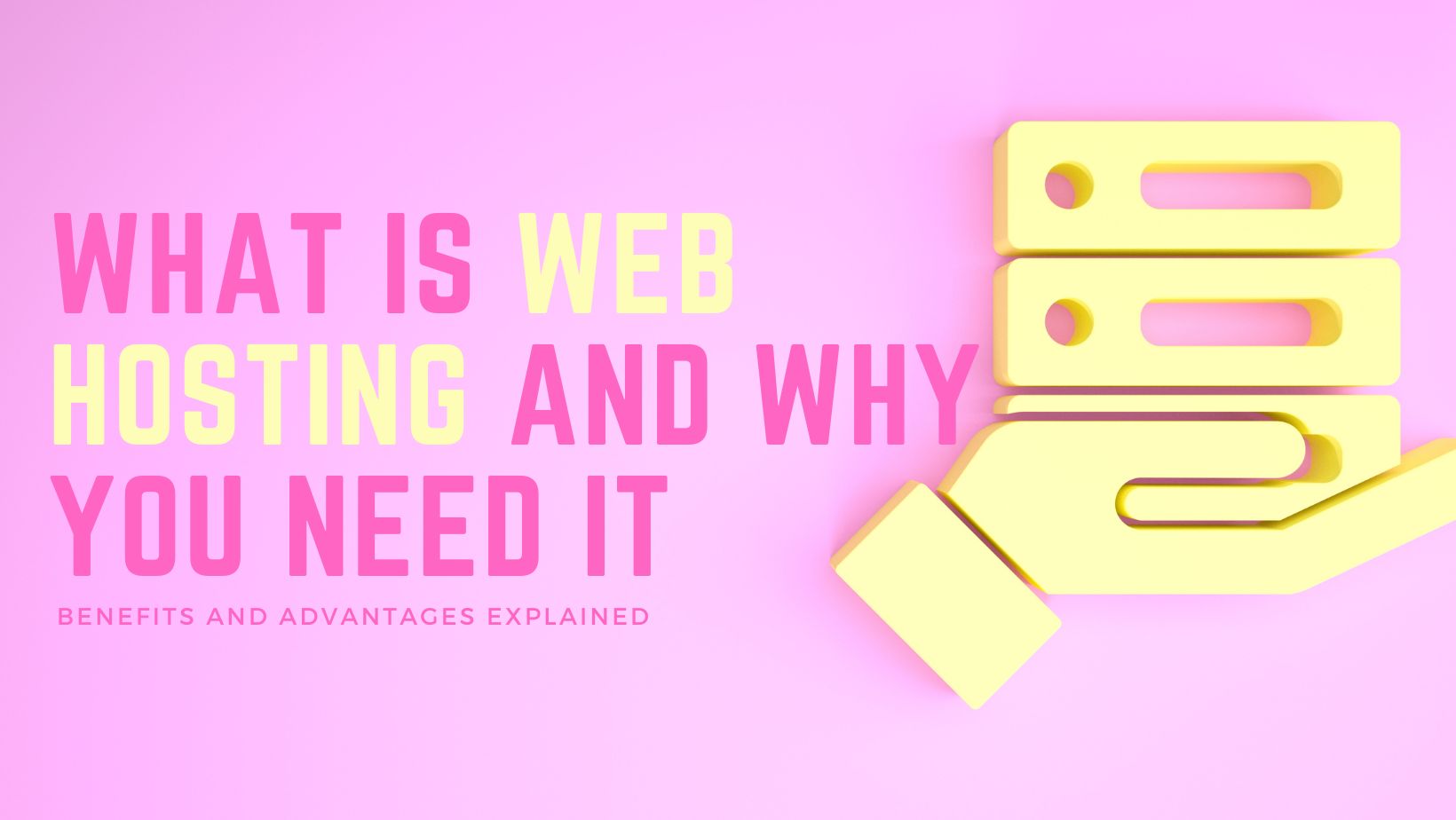 What Is Web Hosting And Why You Need It: Benefits And Advantages Explained - Building Your ...