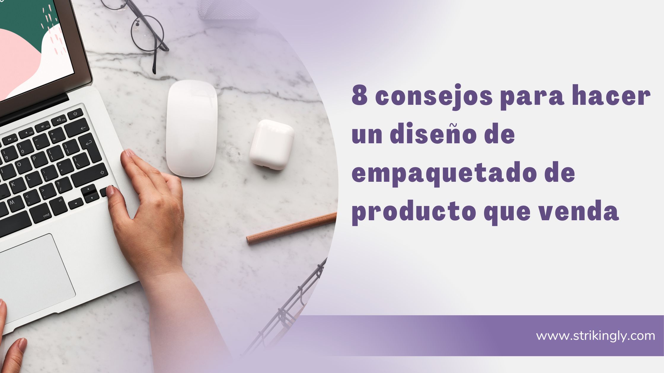 8 consejos para hacer un diseño de empaquetado de producto que venda ...