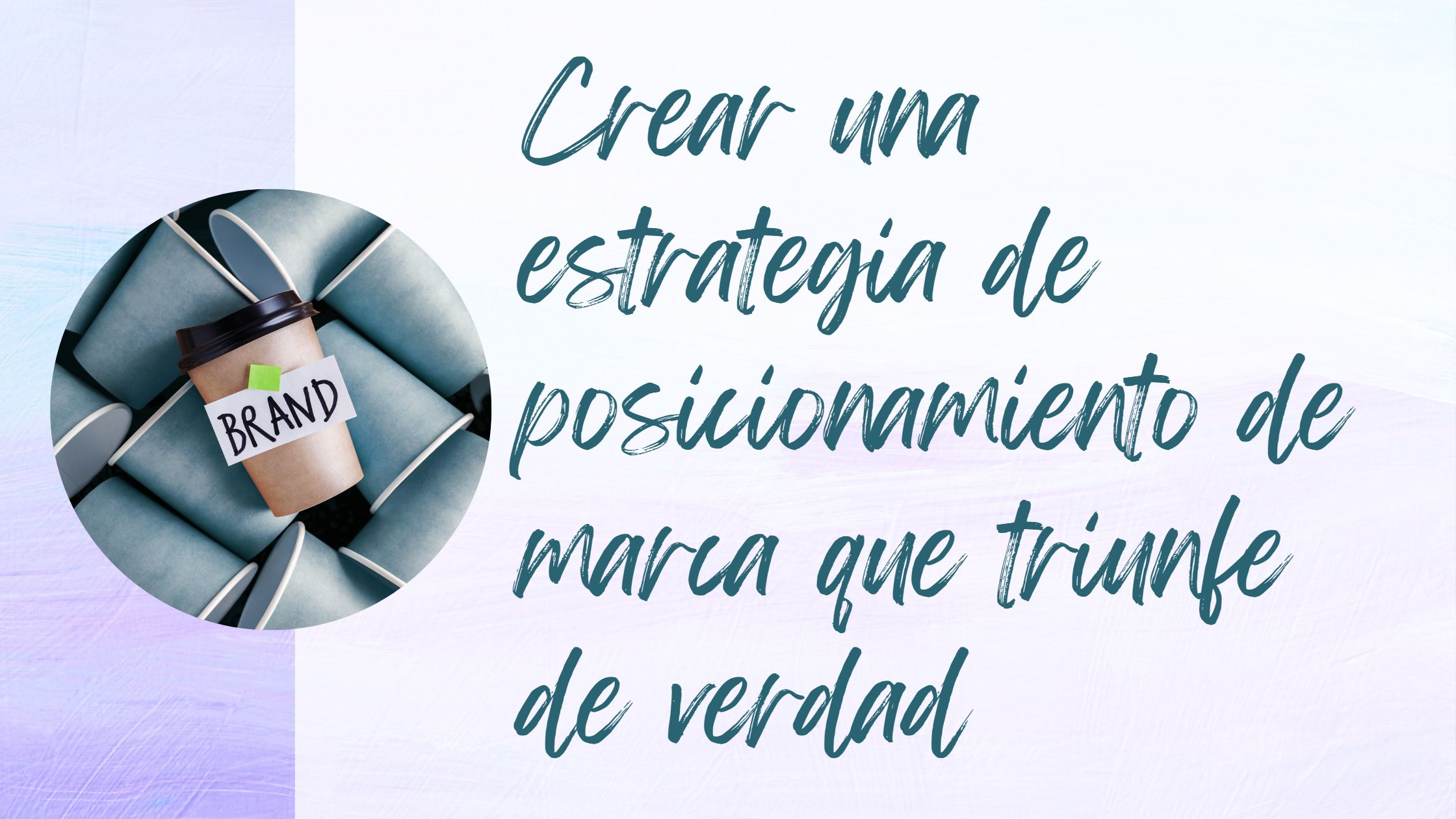 Crear una estrategia de posicionamiento de marca que triunfe de verdad - Crear Tu Sitio Web ...