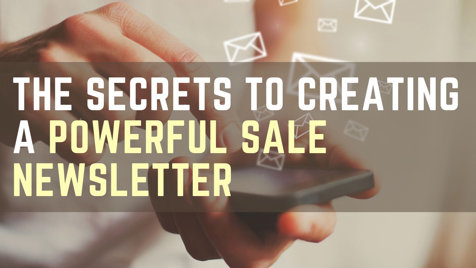 The Secrets to Creating a Powerful Sale Newsletter - Building Your ...