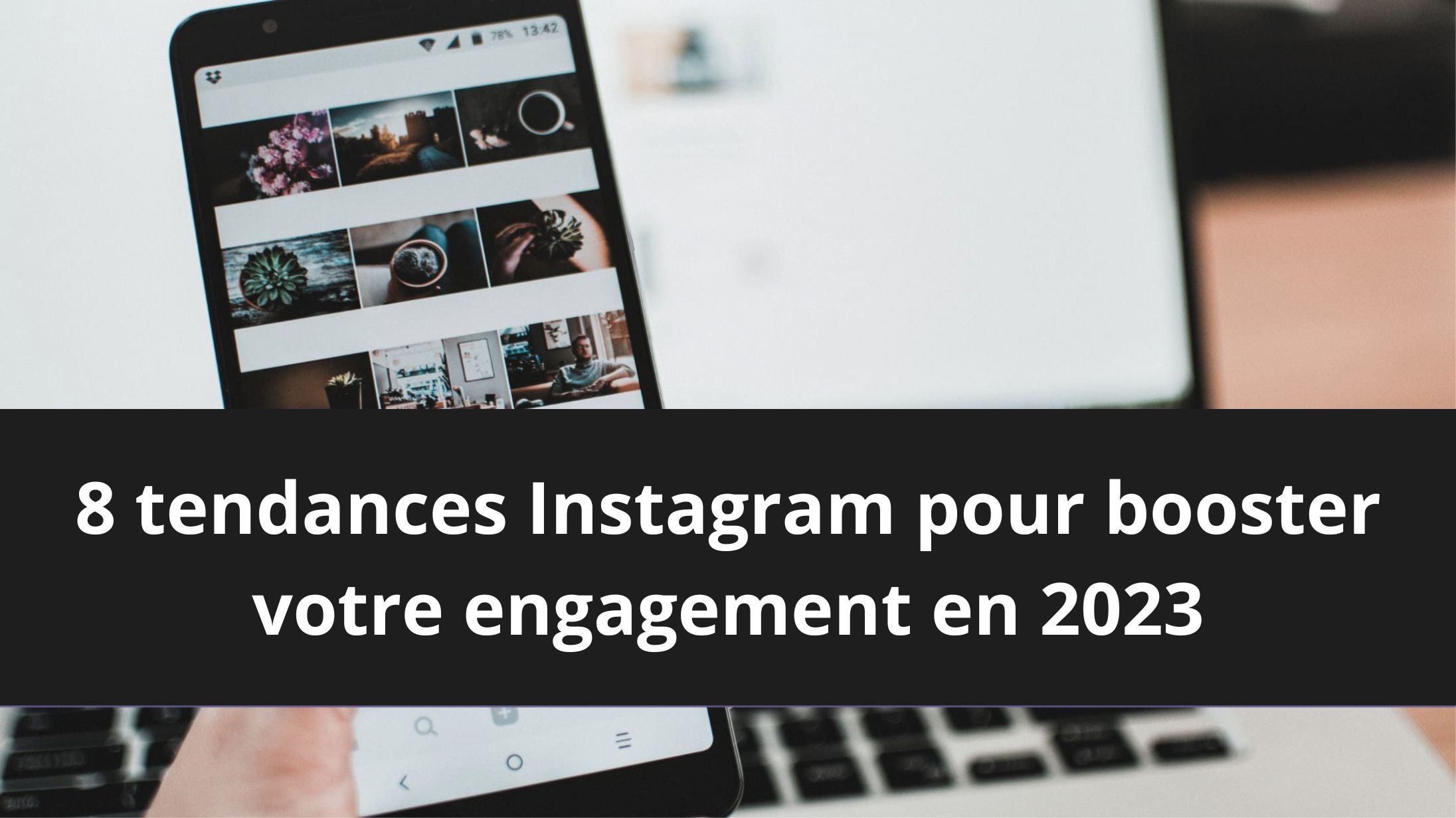 8 tendances Instagram pour booster votre engagement en 2023 - Créer votre site web - Strikingly