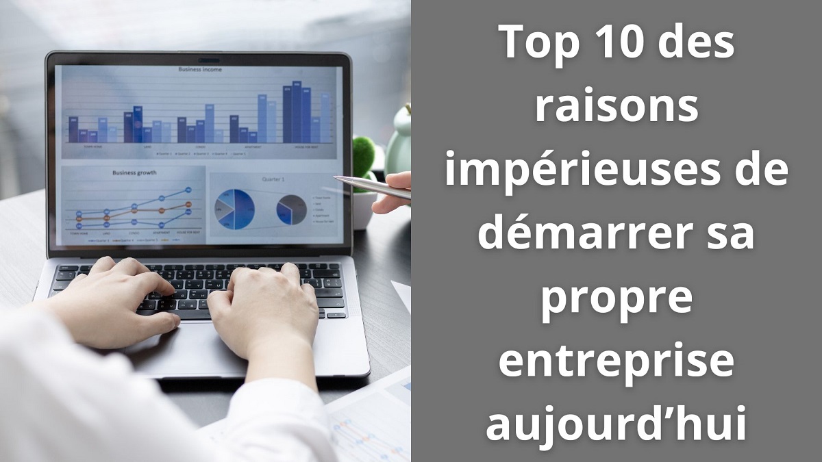 Top 10 des raisons impérieuses de démarrer sa propre entreprise aujourd ...