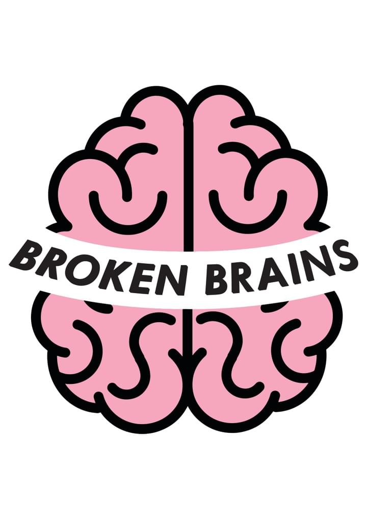 Broken Brains