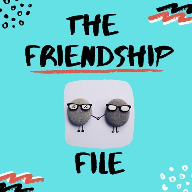 The Friendship File Podcast