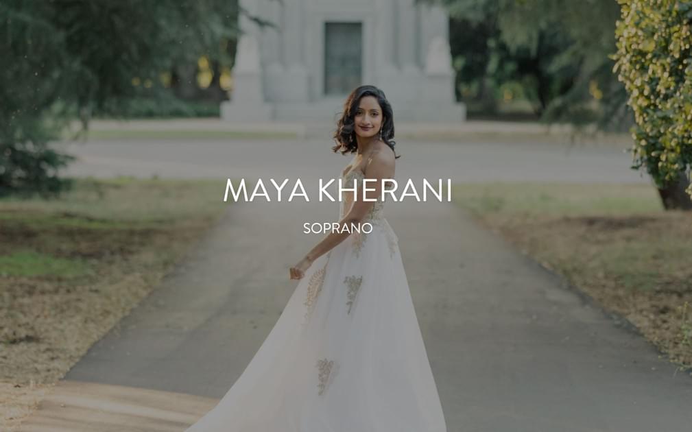 Maya Kherani | Soprano