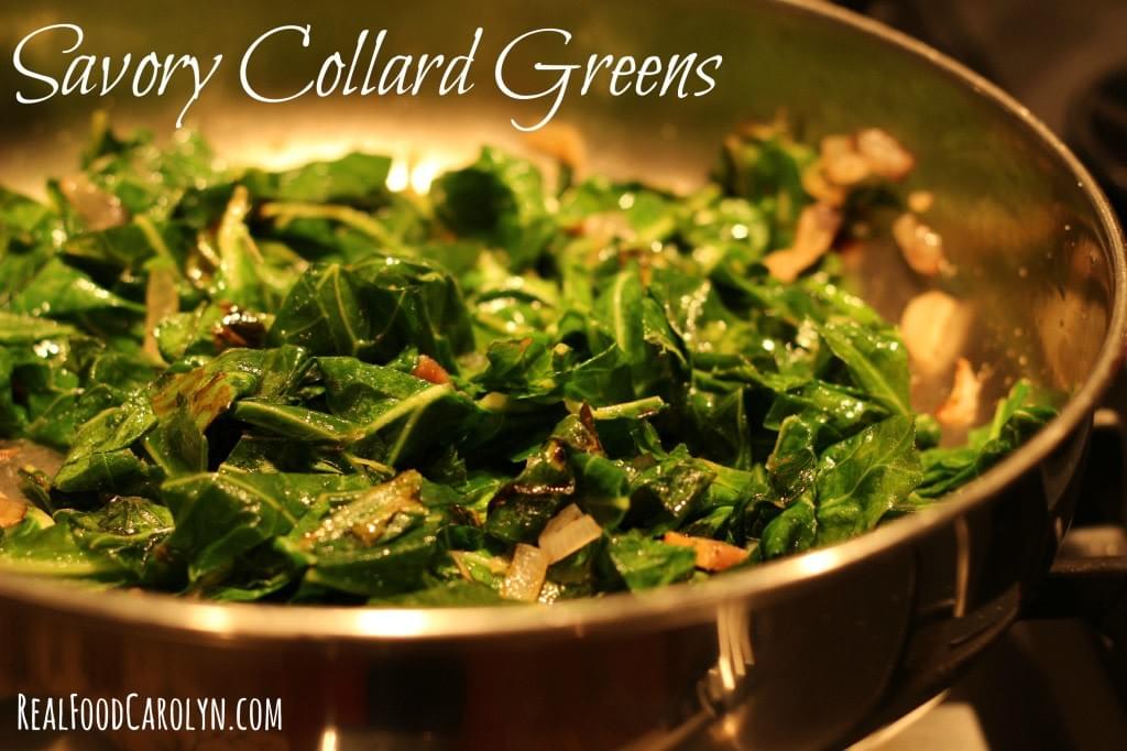 Savory Collard Greens - Ancestral Food Local Food Real ...