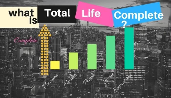 What is Total Life Complete? - work-life balance Life A...